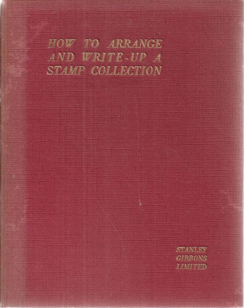 HOW TO ARRANGE AND WRITE-UP A STAMP COLLECTION ... FOURTH EDITION ...