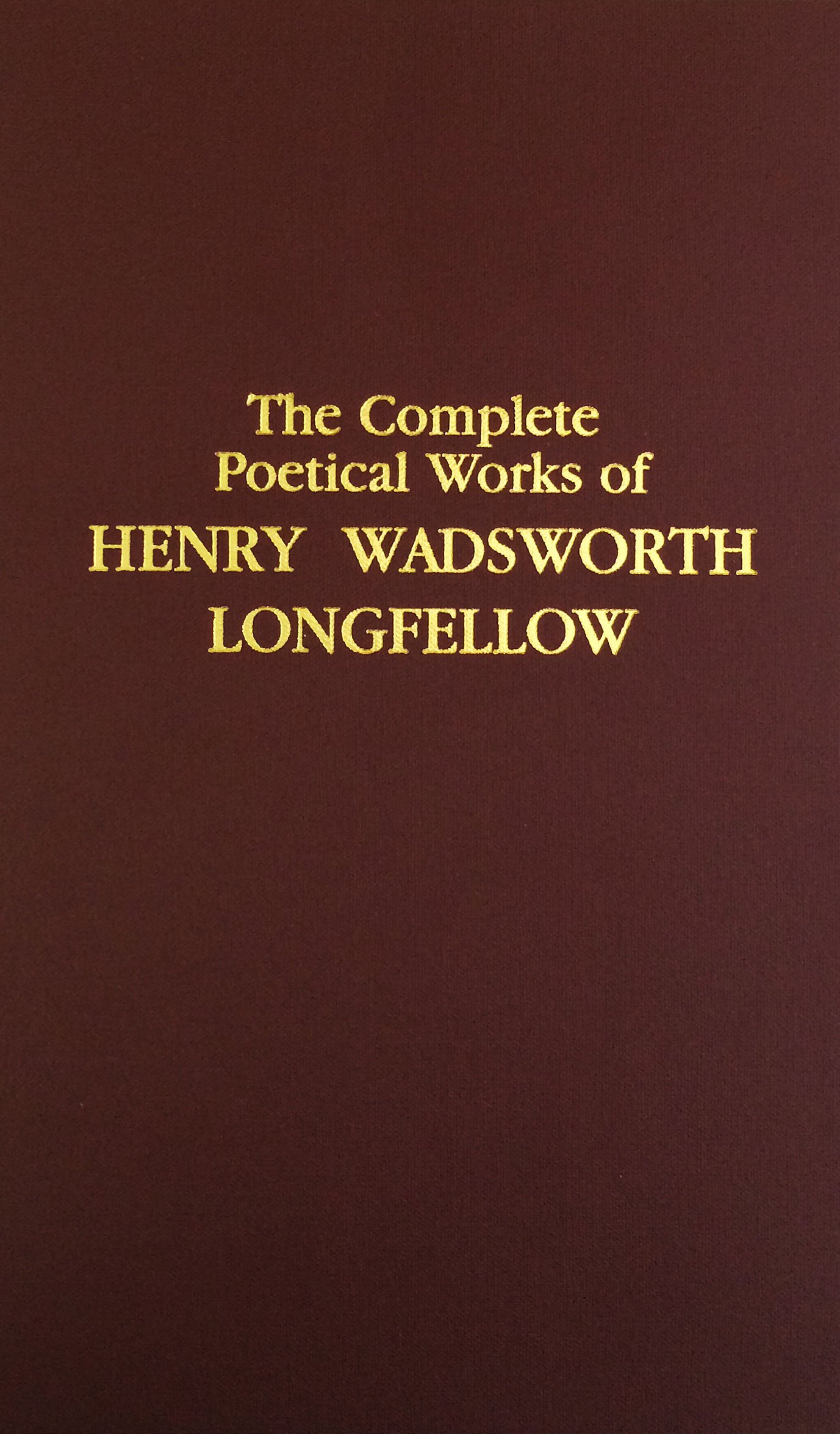 Complete Poetical Works of Henry Wadsworth Longfellow: Henry Wadsworth ...