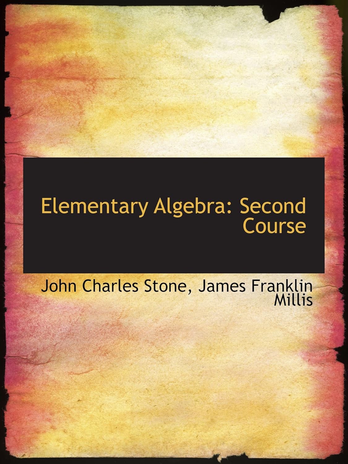 Elementary Algebra: Second Course: Stone, John Charles: 9781103237548 ...