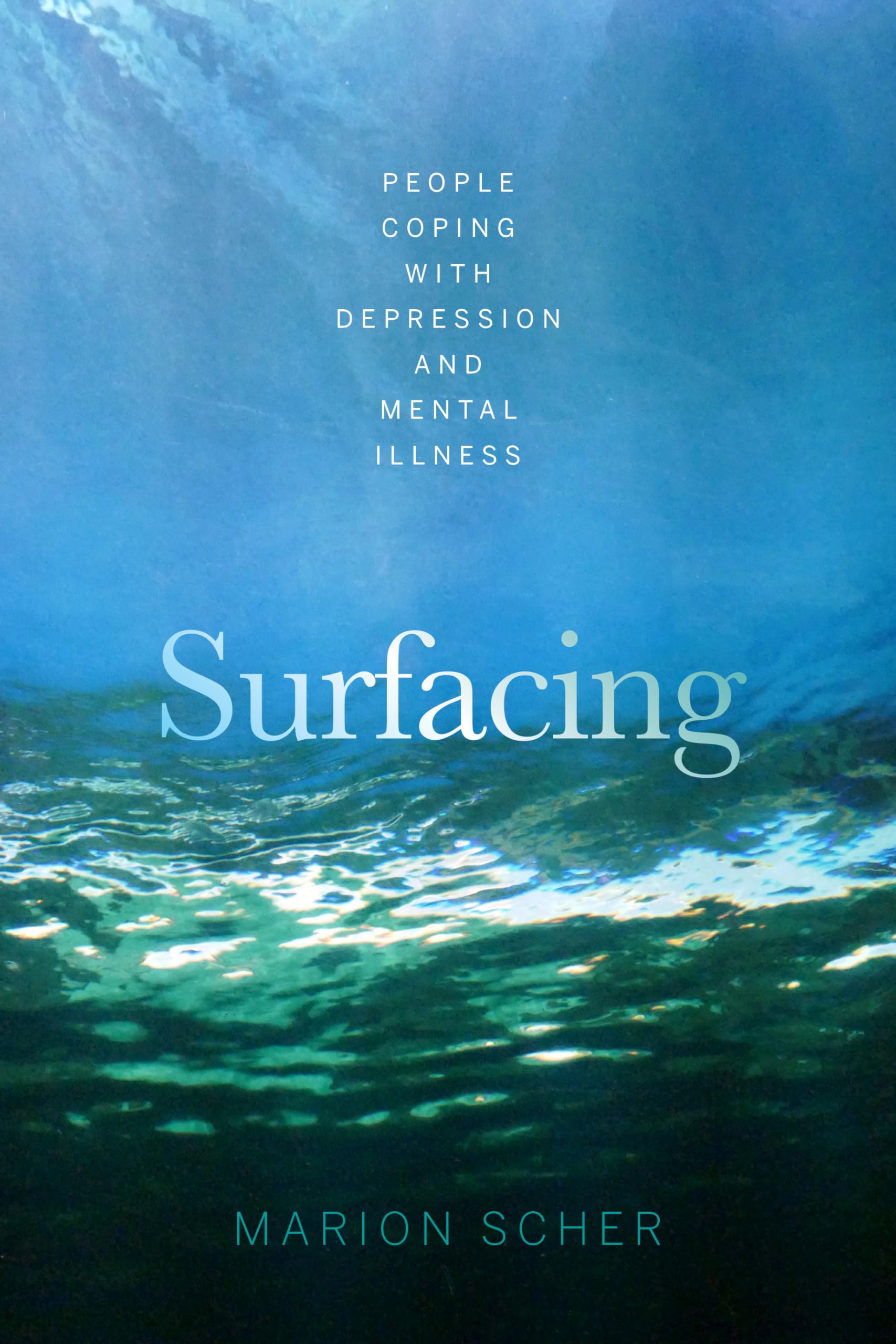 Surfacing: People Coping with Depression and Mental Illness: Scher ...