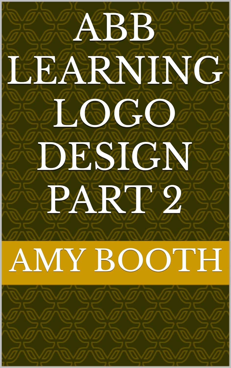 ABB Learning Logo Design Part 2 eBook : Booth, Amy: Amazon.in: Kindle Store