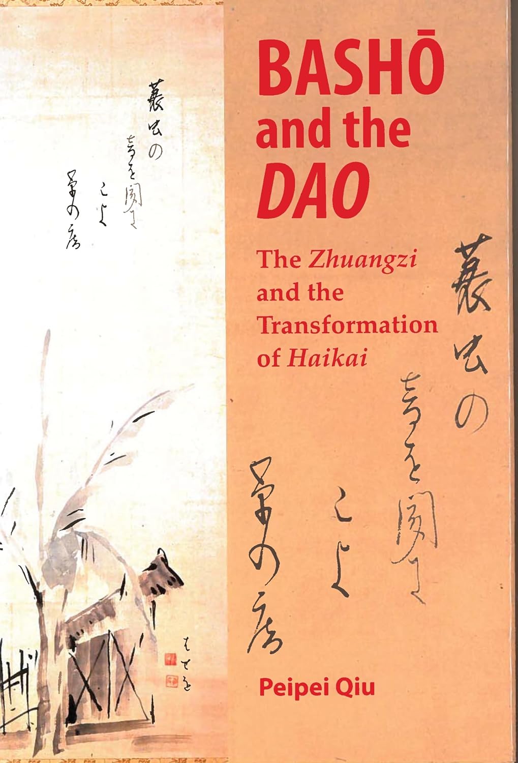 Basho and the Dao: The Zhuangzi and the Transformation of Haikai: Qiu ...