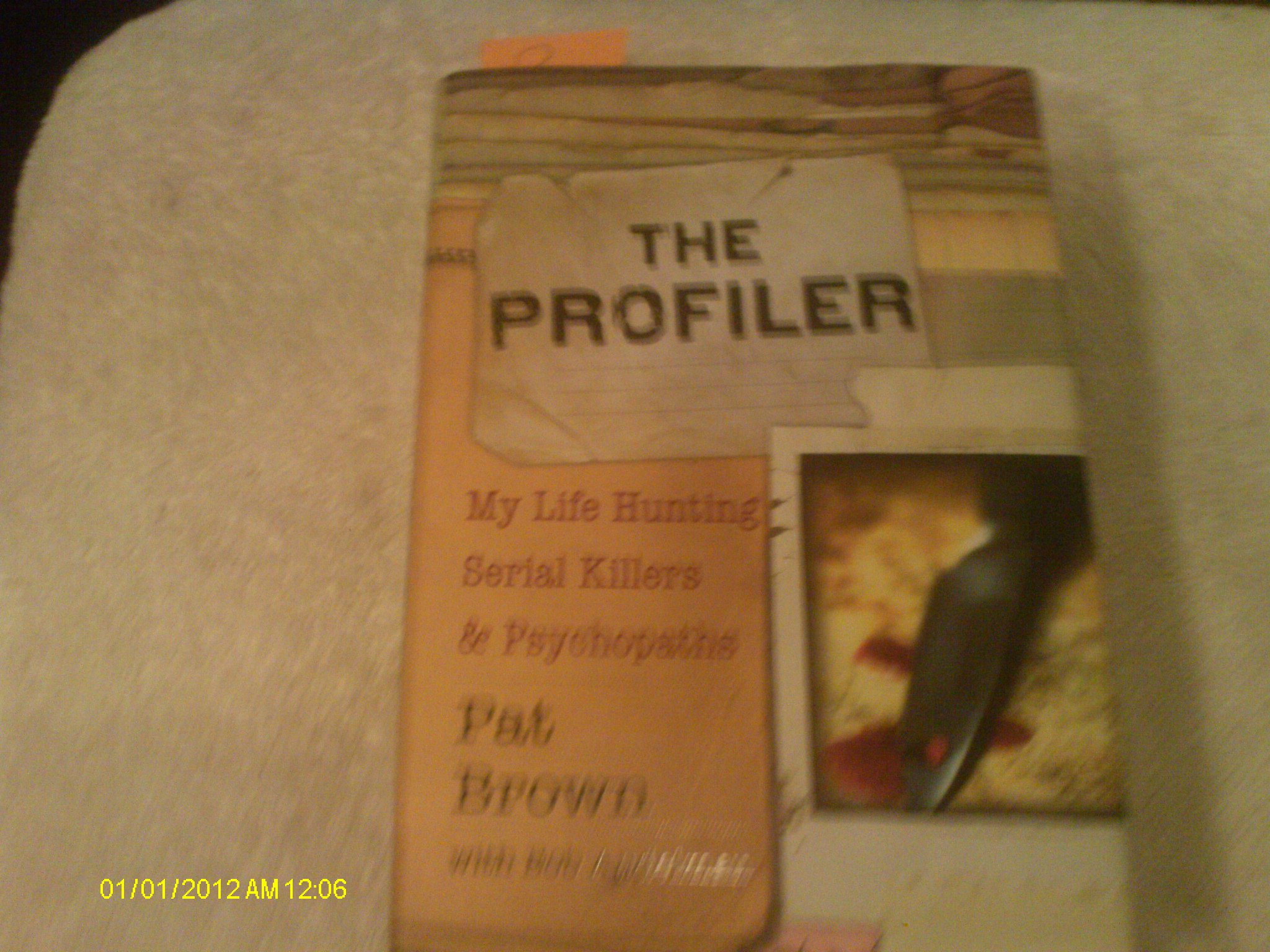 The Profiler: My Life Hunting Serial Killers and Psychopaths: Brown ...