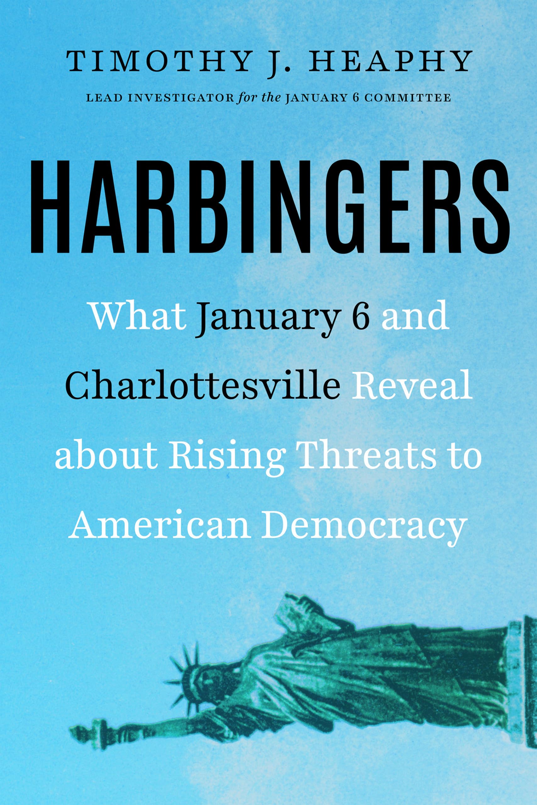 Harbingers: What January 6 and Charlottesville Reveal About Rising ...