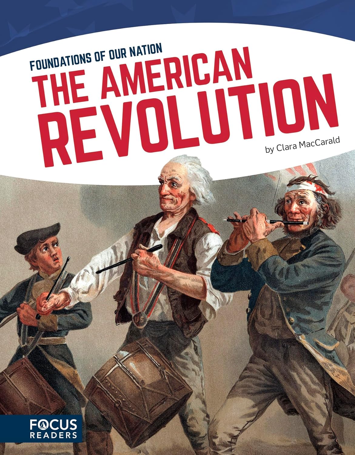The American Revolution (Foundations of Our Nation (Library Bound Set ...