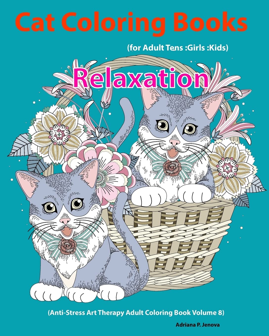 Cat : Cat Coloring Books For Adults :Teens :Girls :Kids :Relaxation ...