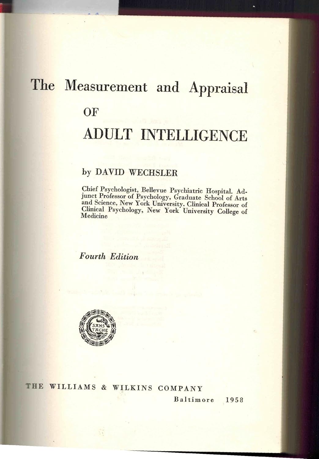 The measurement and appraisal of adult intelligence: Wechsler, David ...