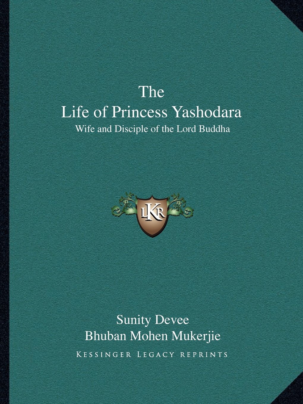 Buy The Life of Princess Yashodara: Wife and Disciple of the Lord ...