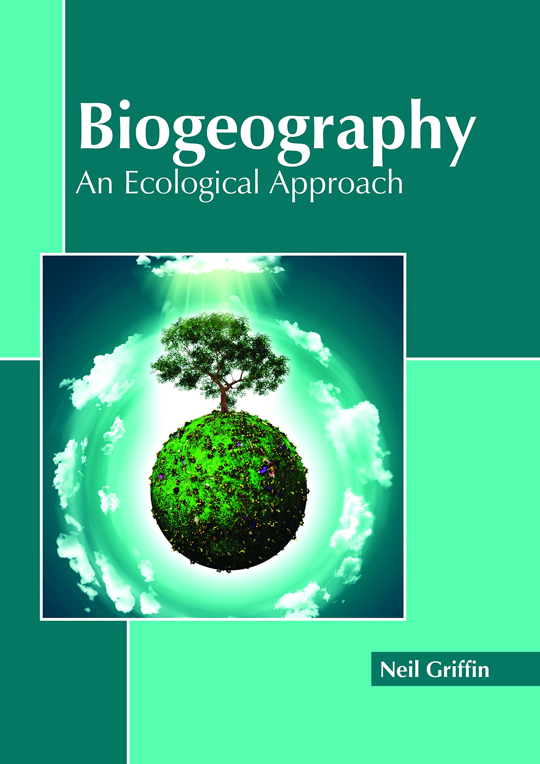 Biogeography: An Ecological Approach: Griffin, Neil: 9781632399380 ...