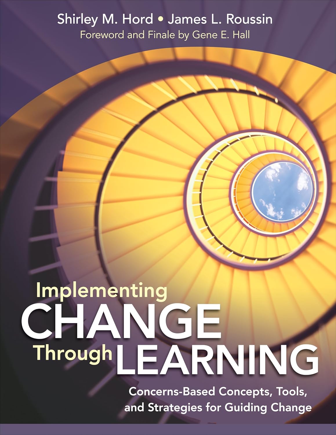 Implementing Change Through Learning: Concerns-Based Concepts, Tools ...