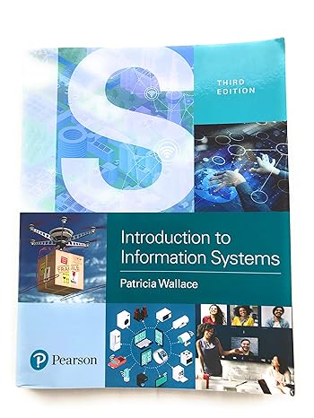 Introduction to Information Systems: People, Technology and Processes ...