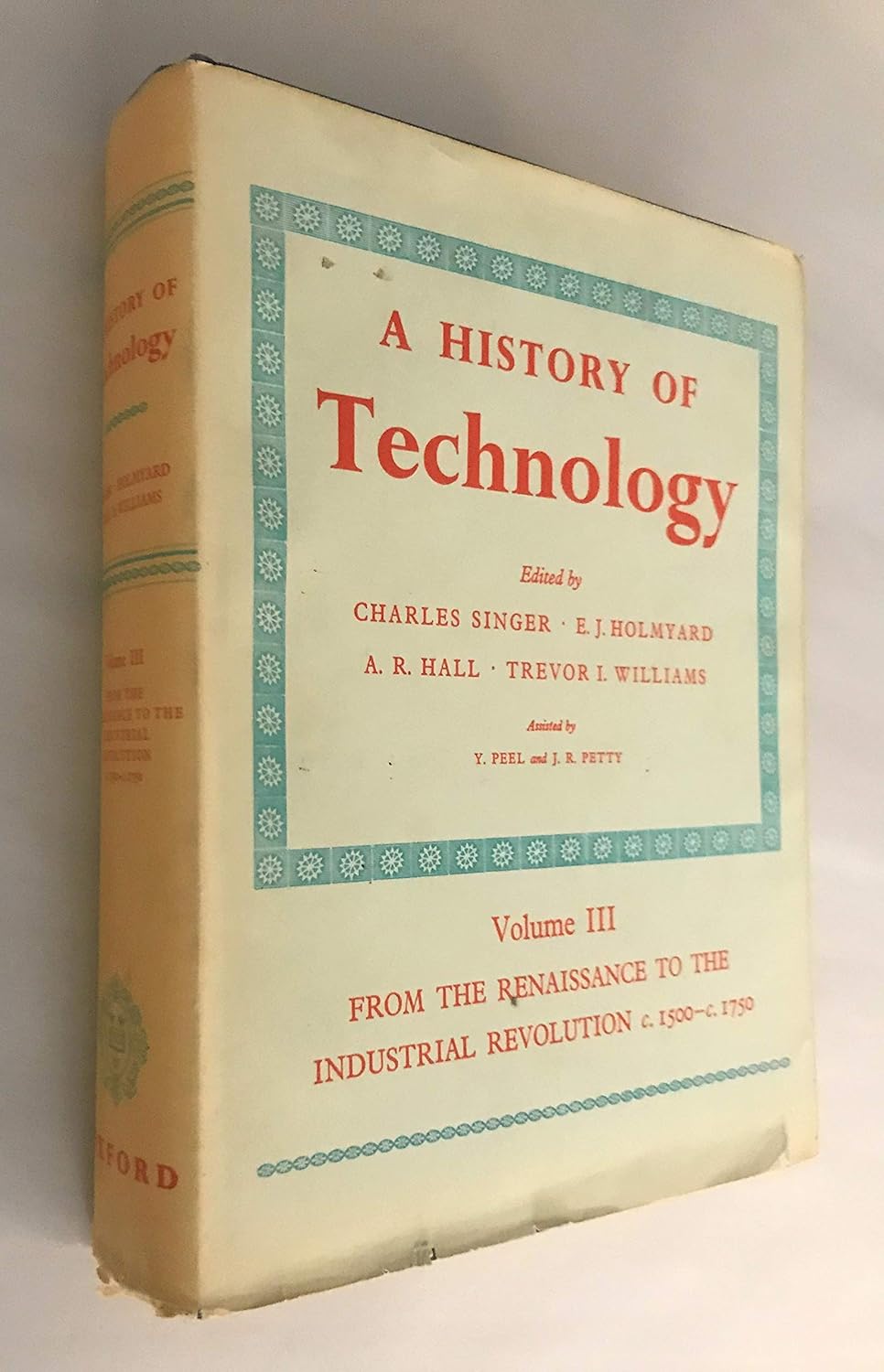A History of Technology, Volume III: From the Renaissance to the ...