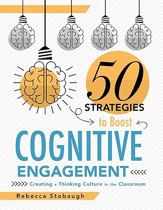 Fifty Strategies to Boost Cognitive Engagement: Creating a Thinking ...