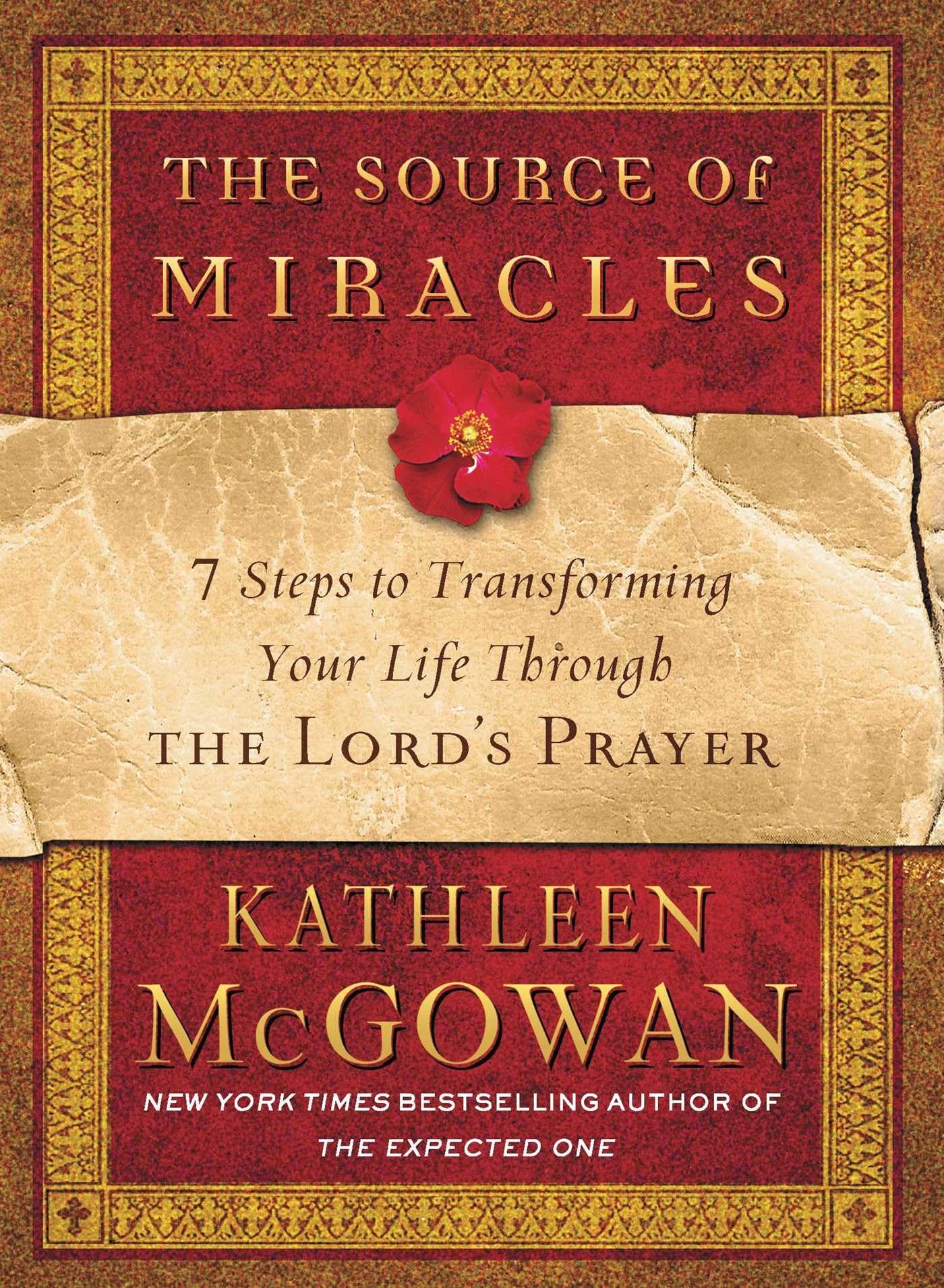 The Source of Miracles: 7 Steps to Transforming Your Life Through the ...