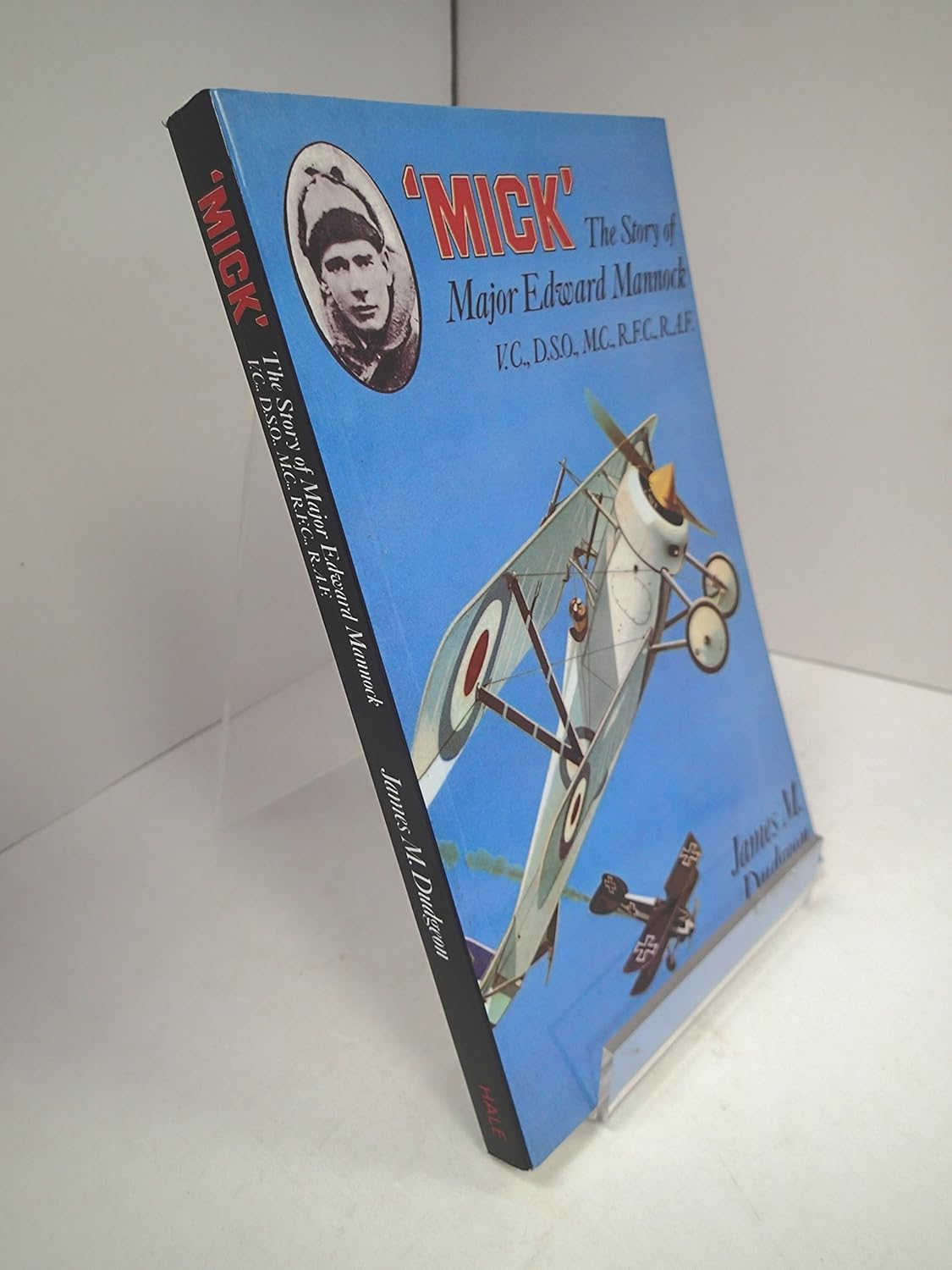 Mick: Story of Major Edward Mannock, VC, DSO, MC, RFC, RAF: Amazon.co ...