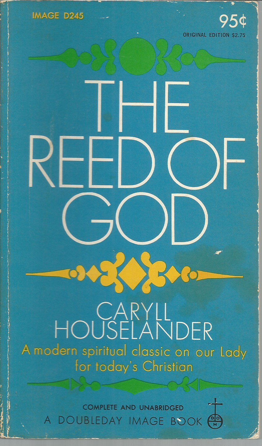 Reed of God: Houselander, Caryll: 9780884790136: Amazon.com: Books
