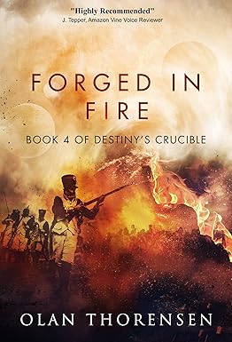 Amazon.com: Forged in Fire (Destiny's Crucible Book 4) eBook : Thorensen, Olan: Kindle Store