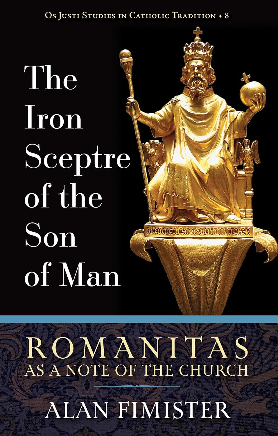 The Iron Sceptre of the Son of Man : Romanitas As a Note of the Church ...
