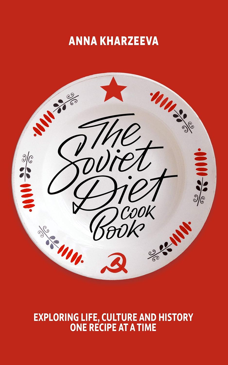 Amazon.com: The Soviet Diet Cookbook: Exploring life, culture and ...
