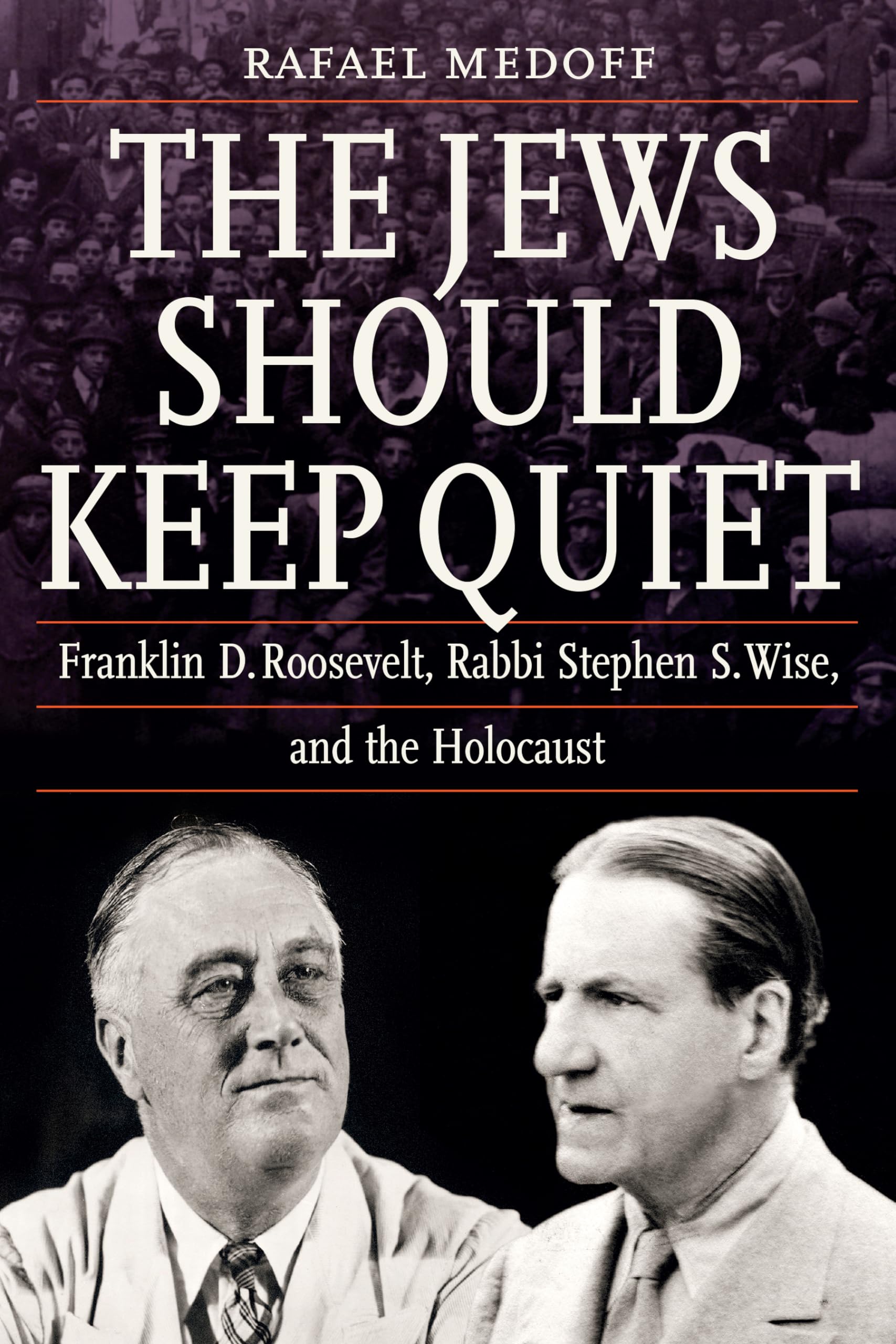The Jews Should Keep Quiet: Franklin D. Roosevelt, Rabbi Stephen S ...