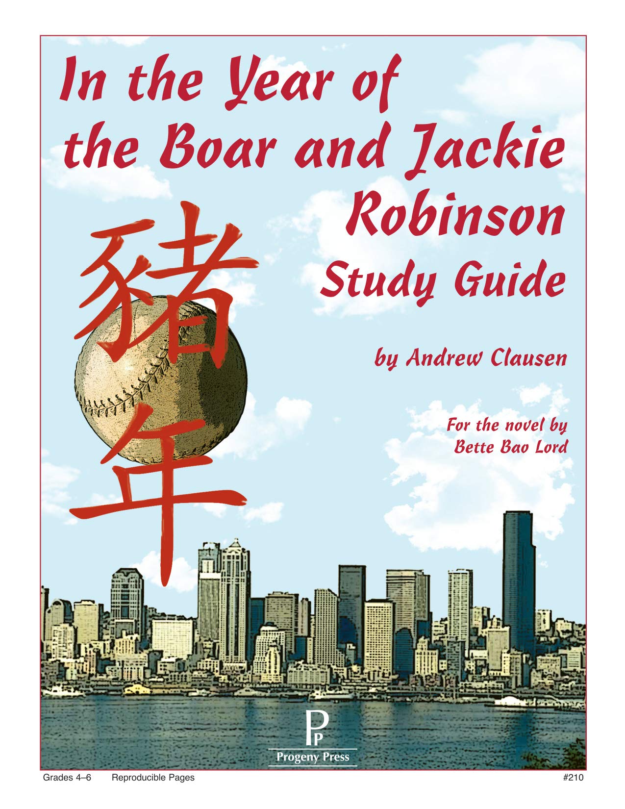 In the Year of the Boar & Jackie Robinson Study Guide: Andrew Clausen ...