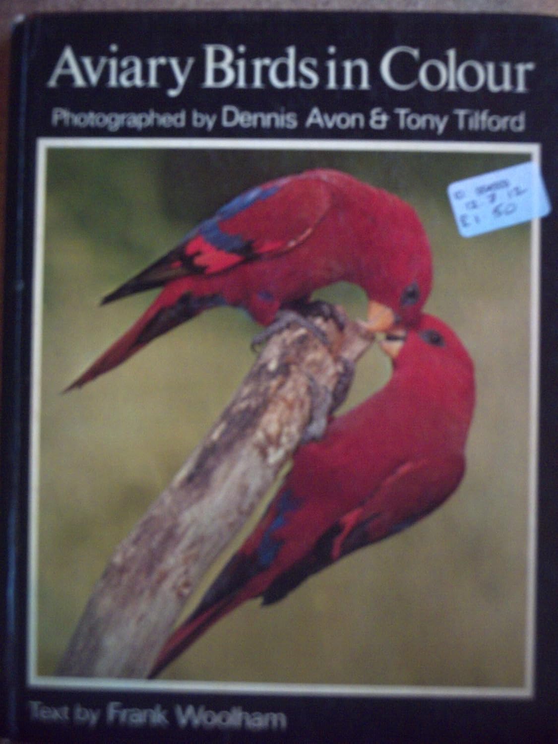 Aviary birds in colour: Dennis Avon, Tony Tilford, Frank Woolham ...