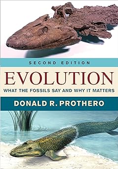 Evolution: What the Fossils Say and Why It Matters: Prothero, Donald R ...