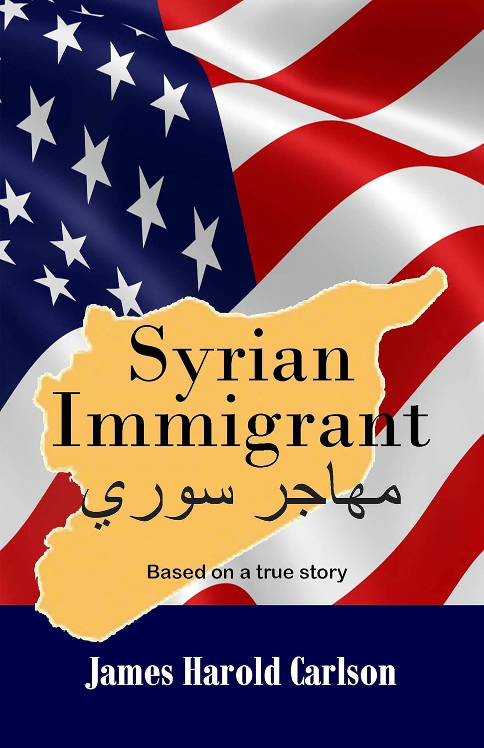 Syrian Immigrant - Kindle edition by Carlson, James Harold. Literature ...