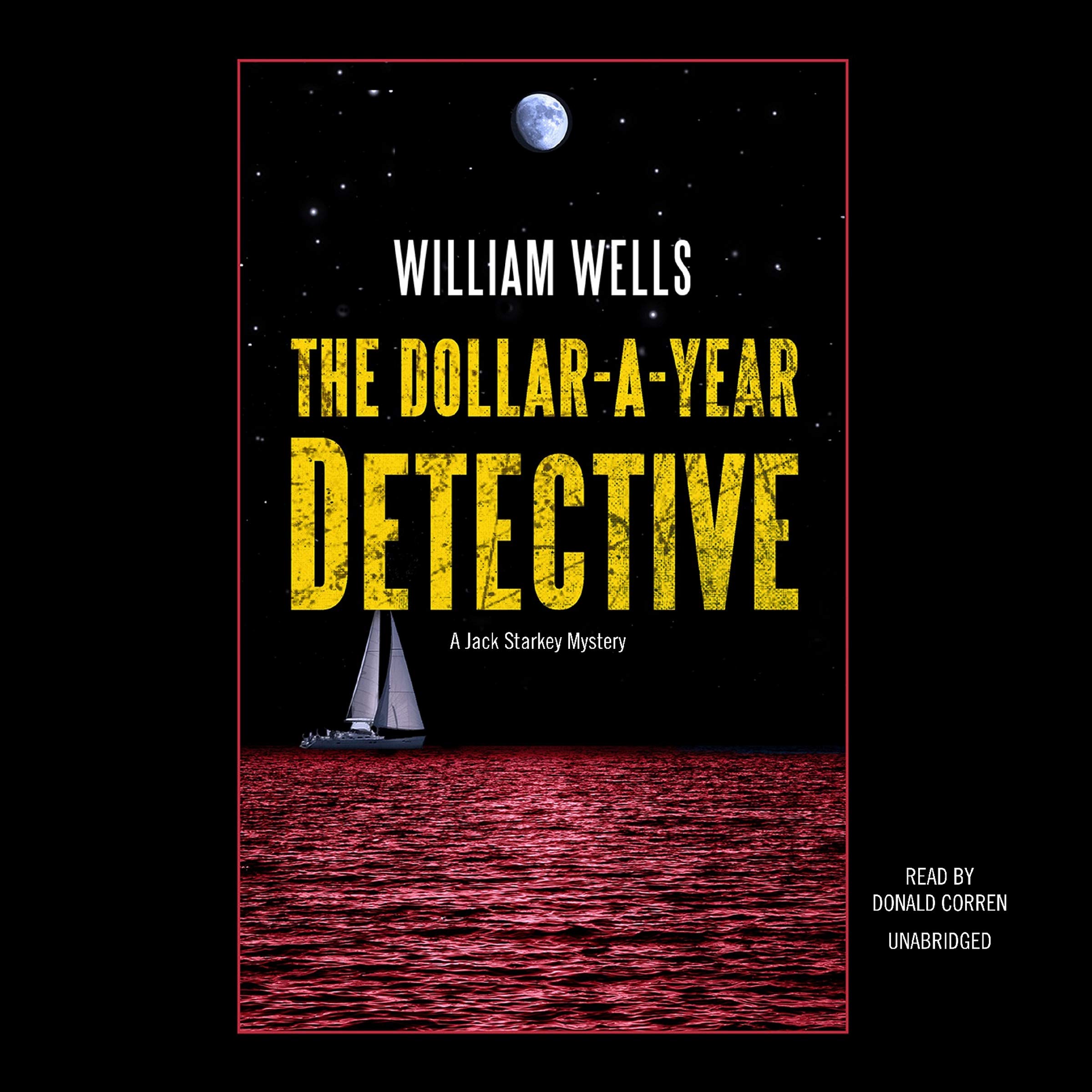 The Dollar-A-Year Detective: A Jack Starkey Mystery: Wells, William ...