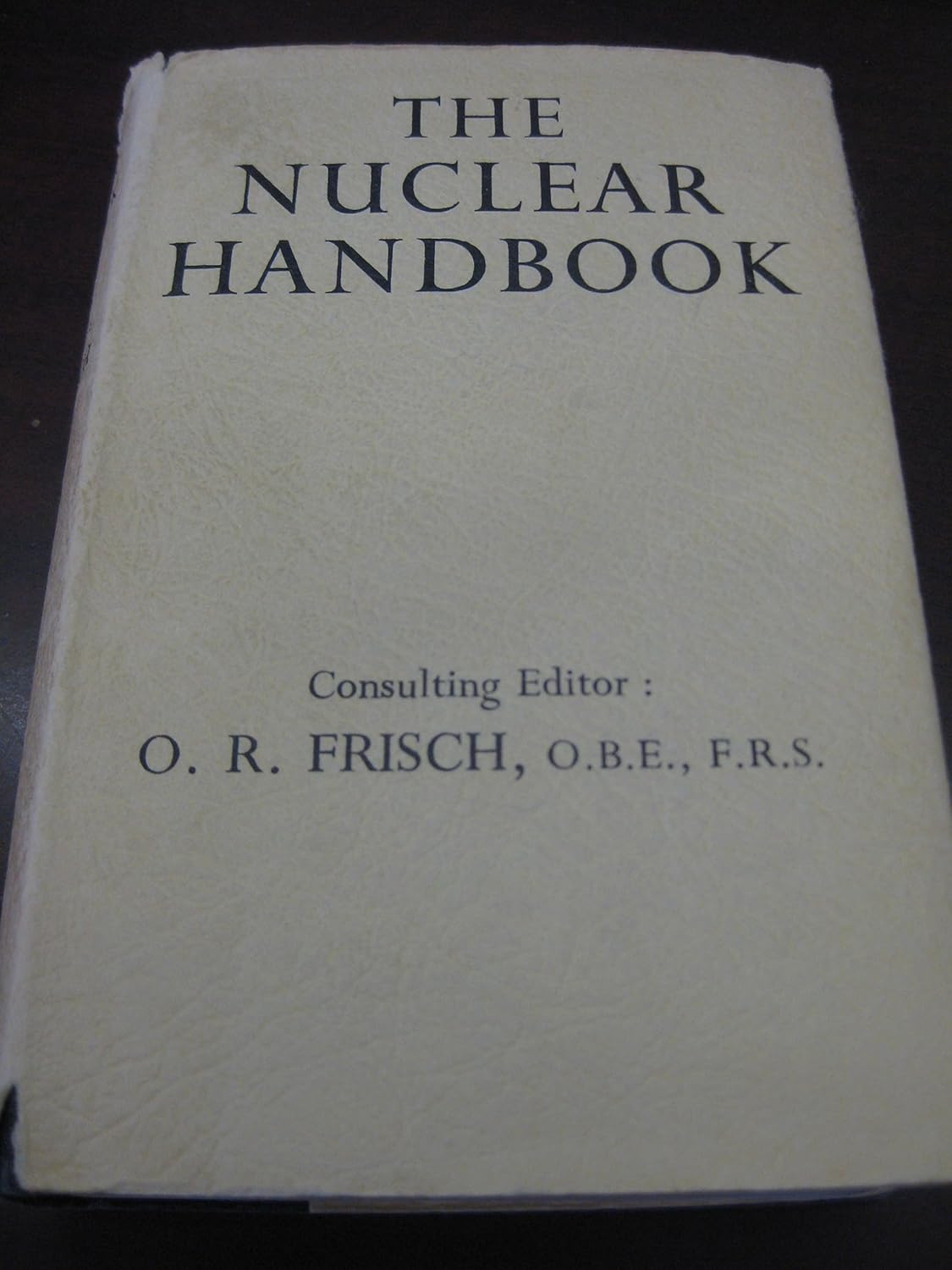 The Nuclear Handbook: G. P. et al Barnard: Amazon.com: Books