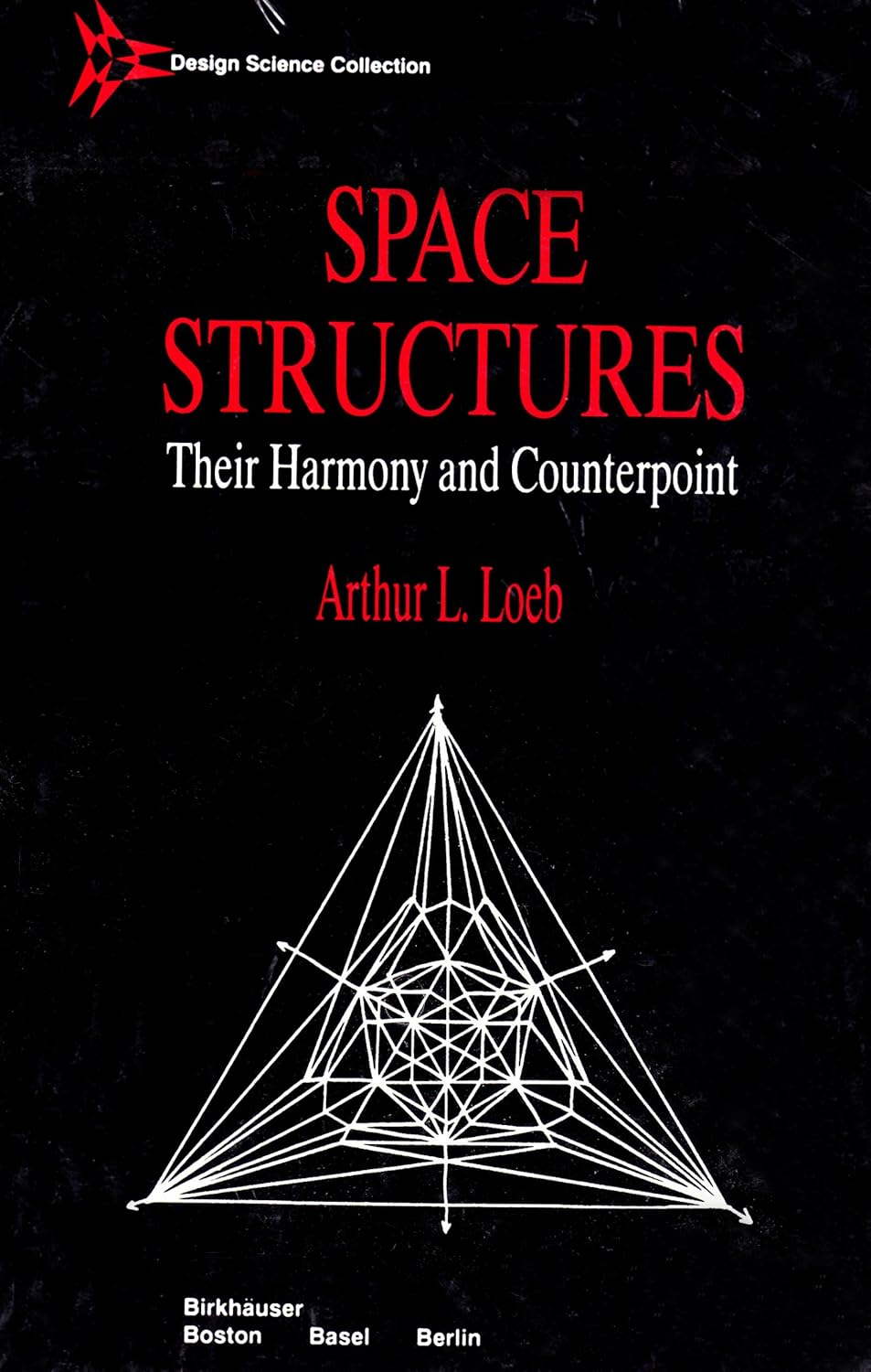 Space Structures (Design Science Collection): Loeb, Arhtrur A ...