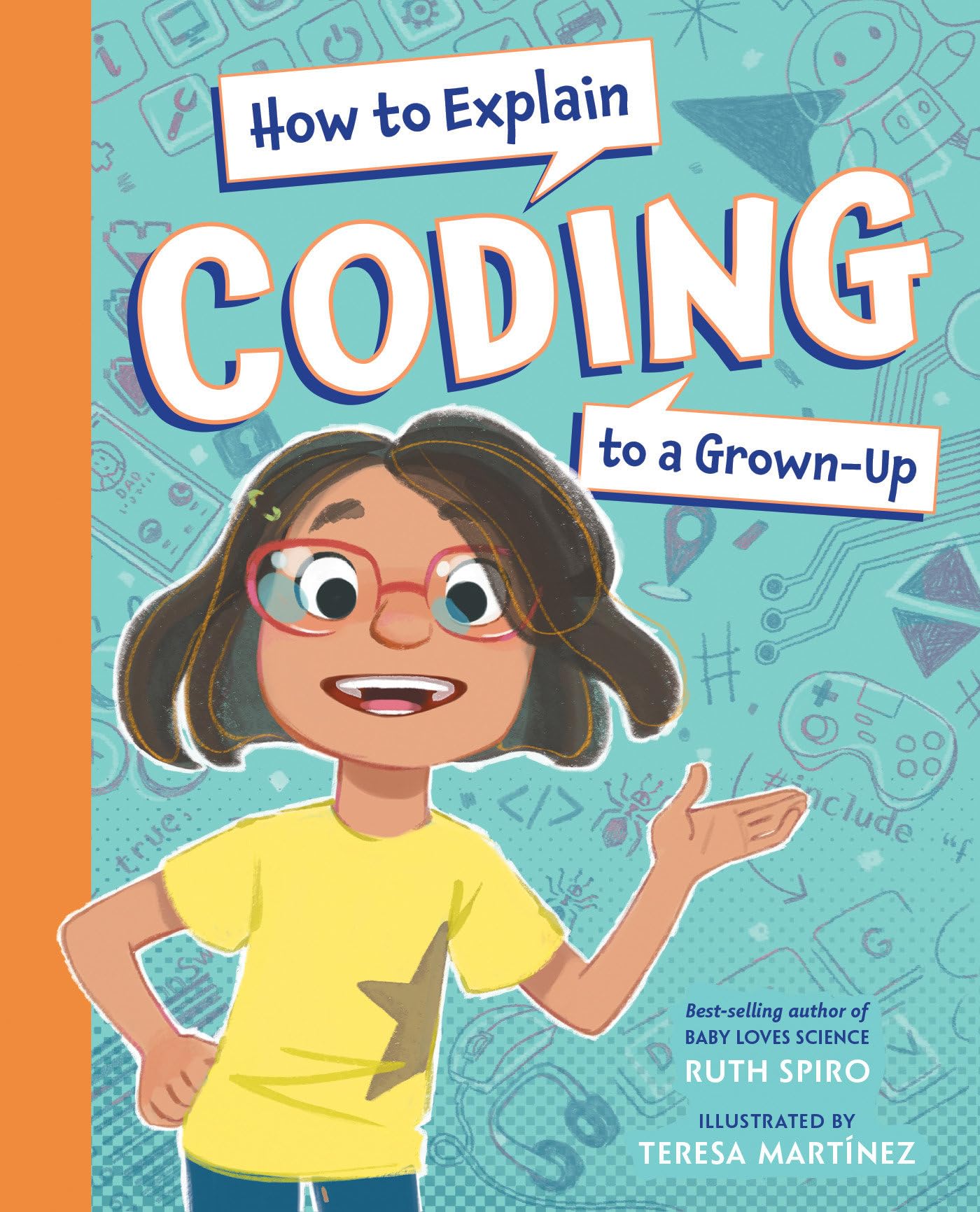How to Explain Coding to a Grown-Up (How to Explain Science) (How to ...