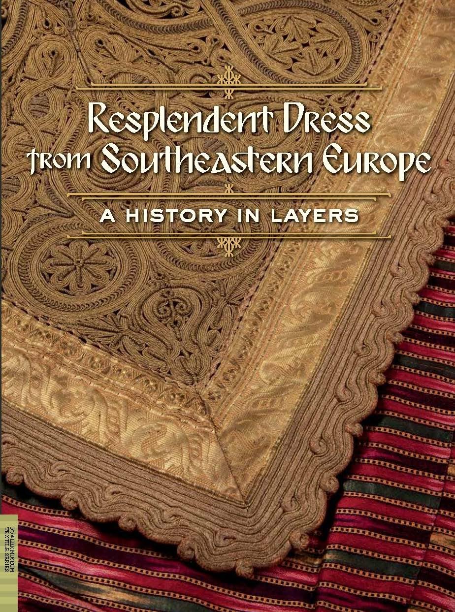 Resplendent Dress from Southeastern Europe: A History in Layers (Fowler ...