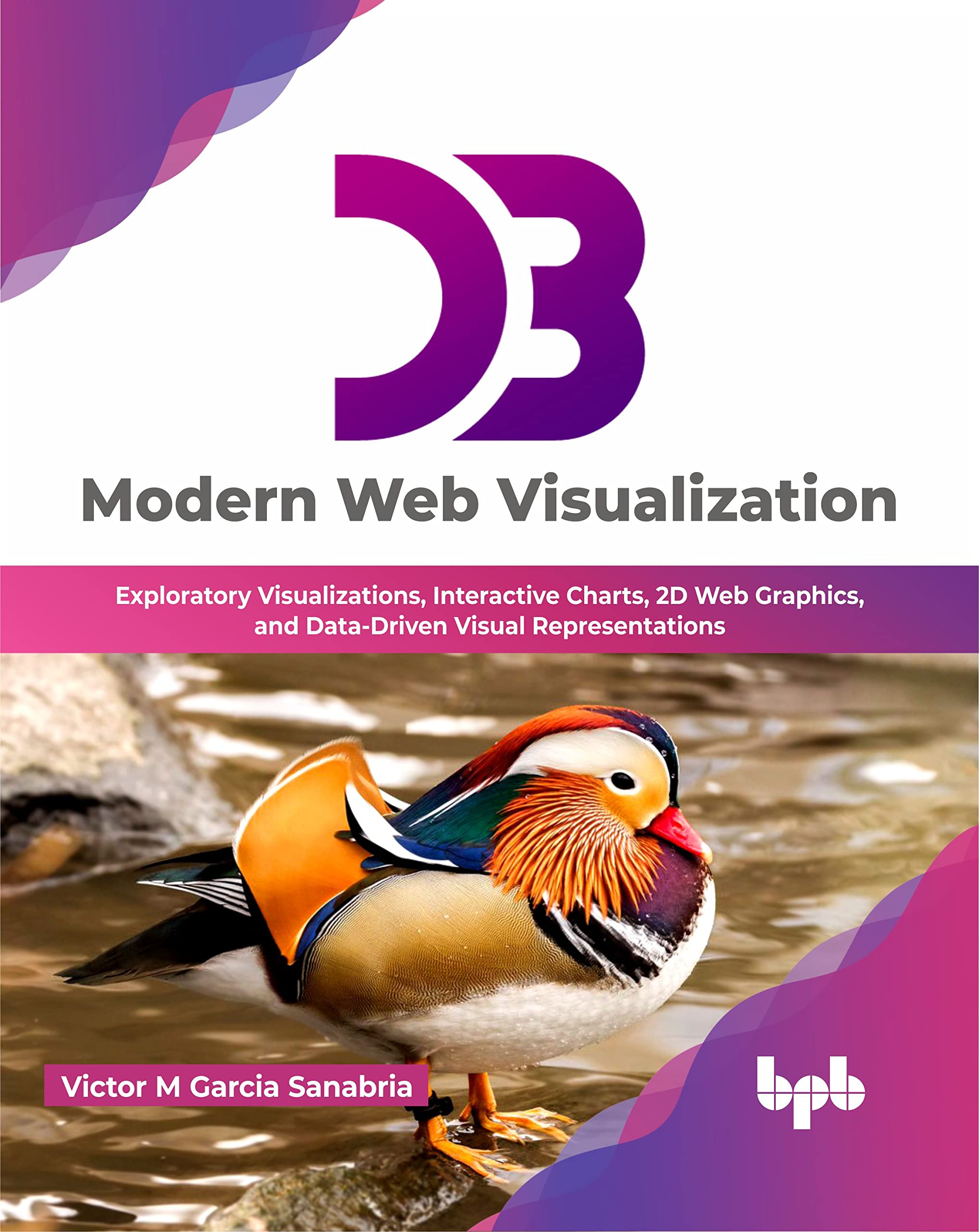 Amazon.co.jp: D3: Modern Web Visualization: Exploratory Visualizations ...
