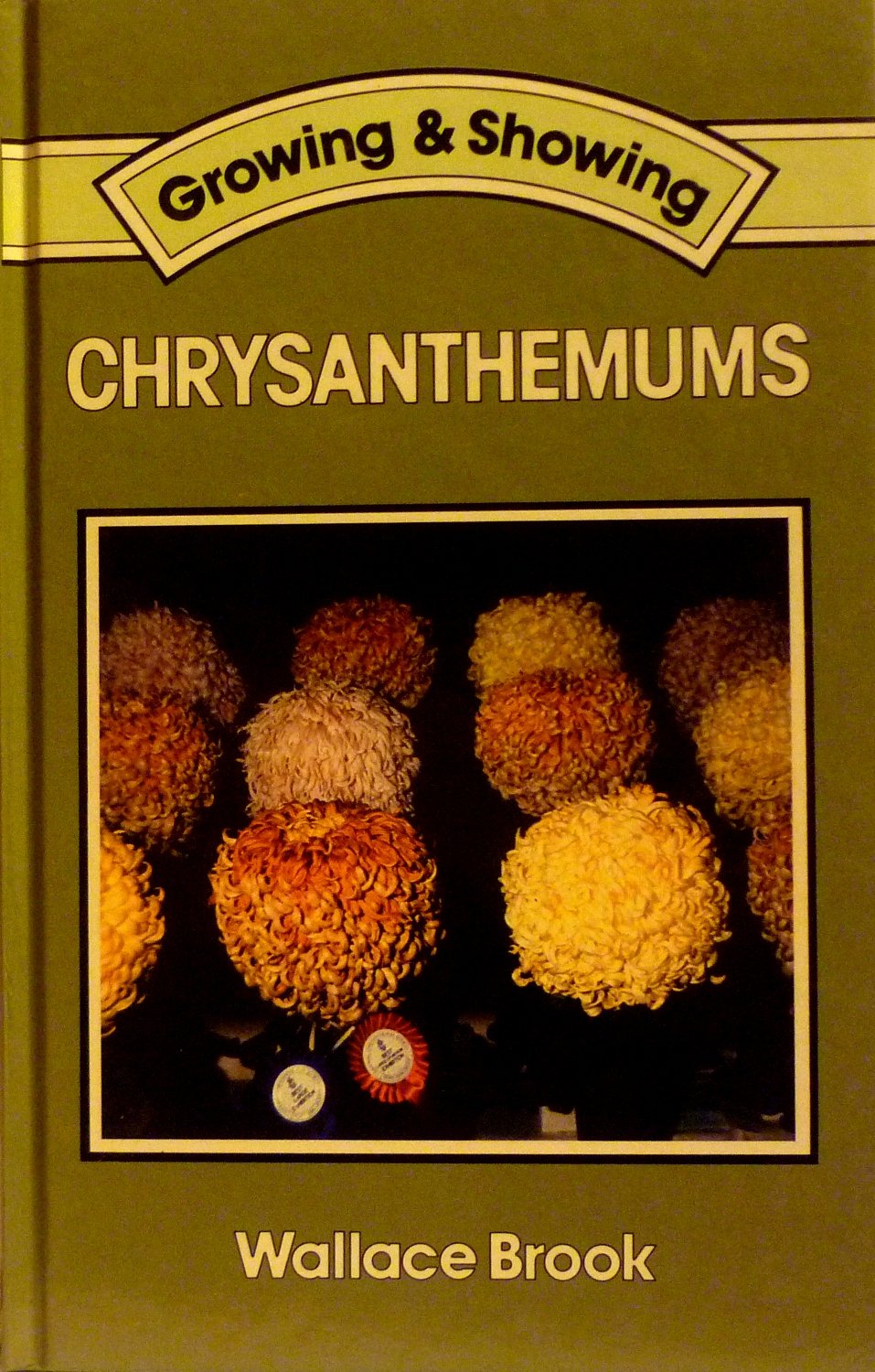 Growing and showing chrysanthemums: Brook, Wallace: 9780715385746 ...