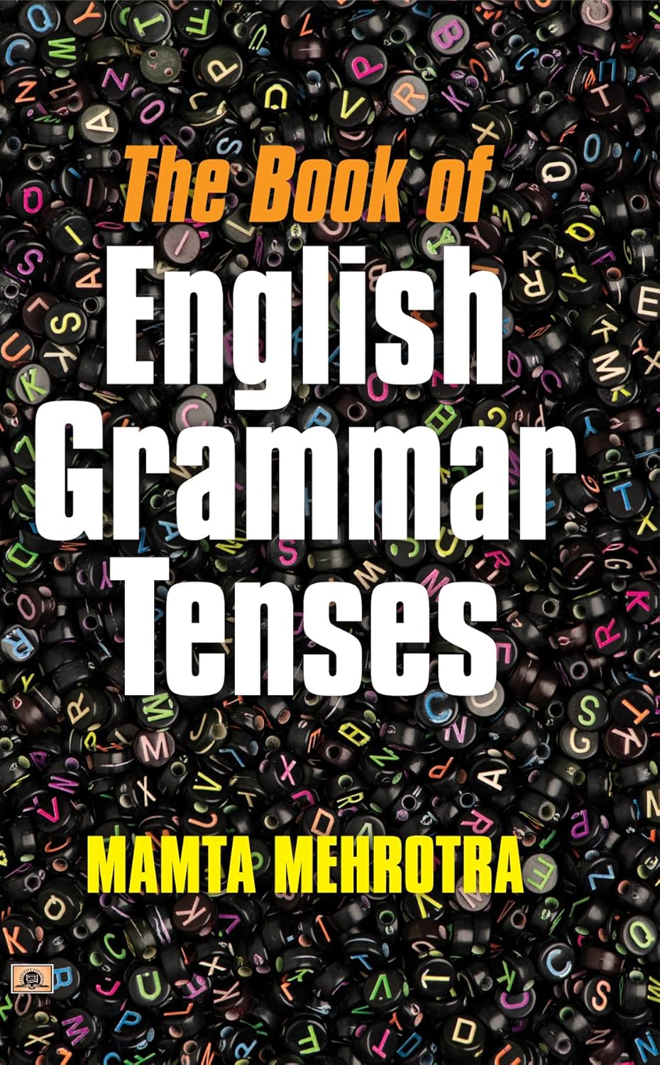 The Book Of English Grammar Tenses eBook : Mehrotra, Mamta: Amazon.in ...
