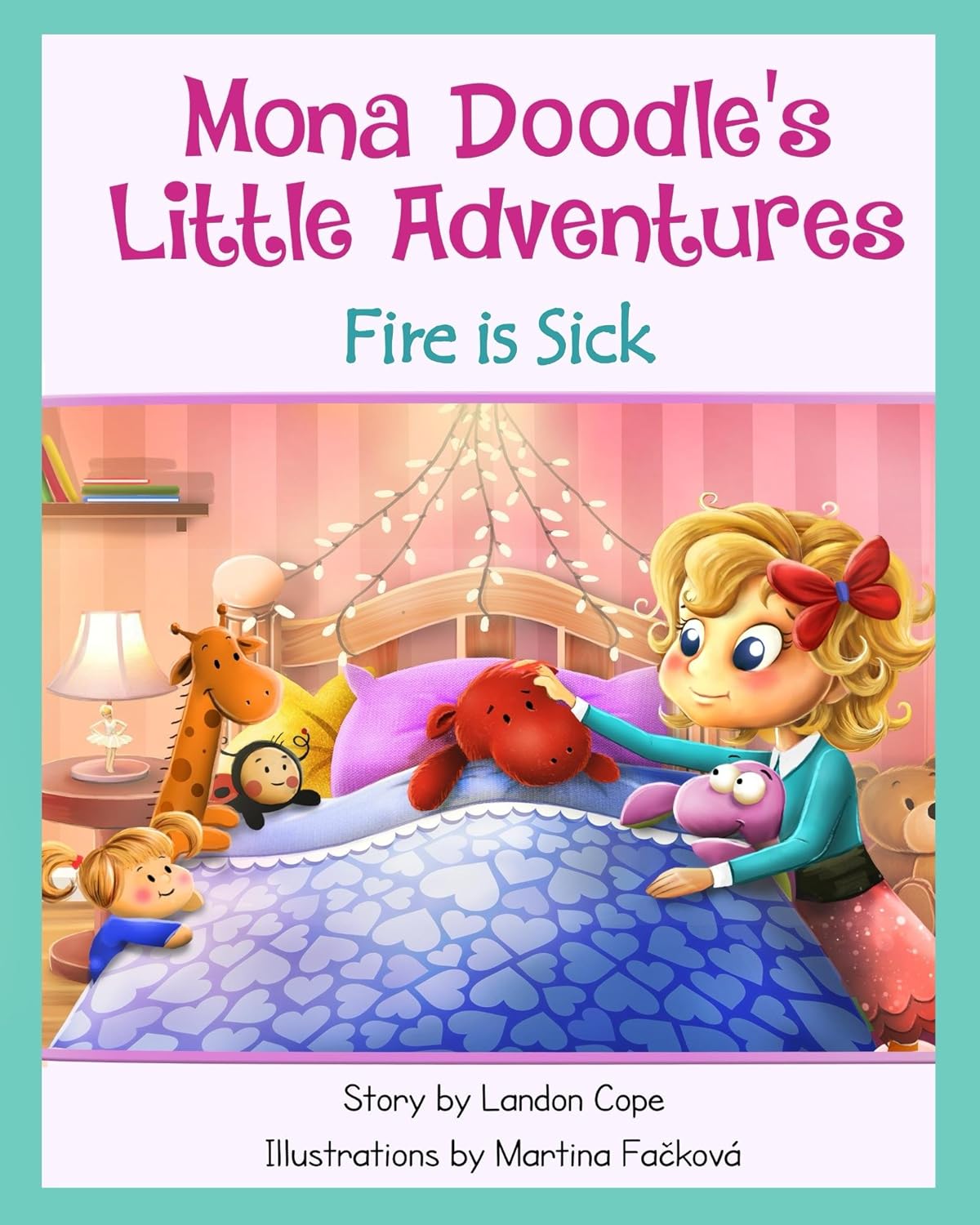Amazon.com: Fire is Sick: Mona Doodle's Little Adventures eBook : Cope ...