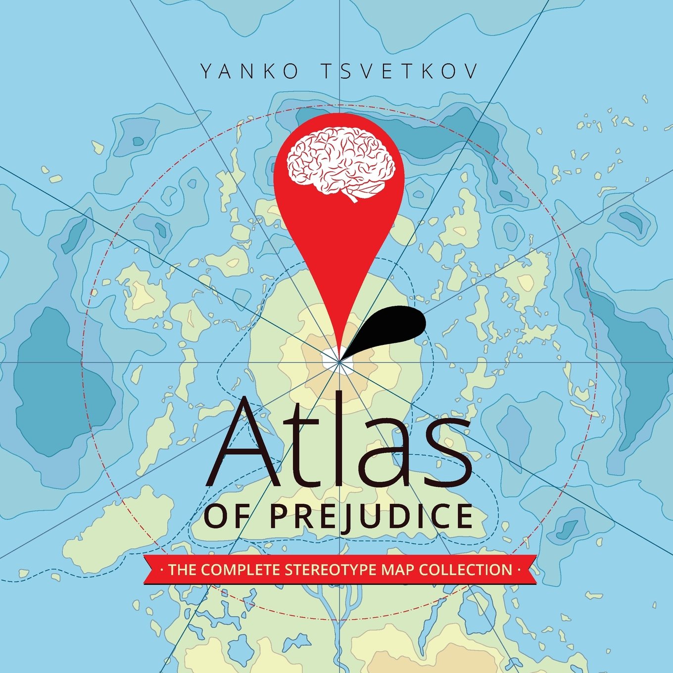 Atlas of Prejudice: The Complete Stereotype Map Collection: Tsvetkov ...