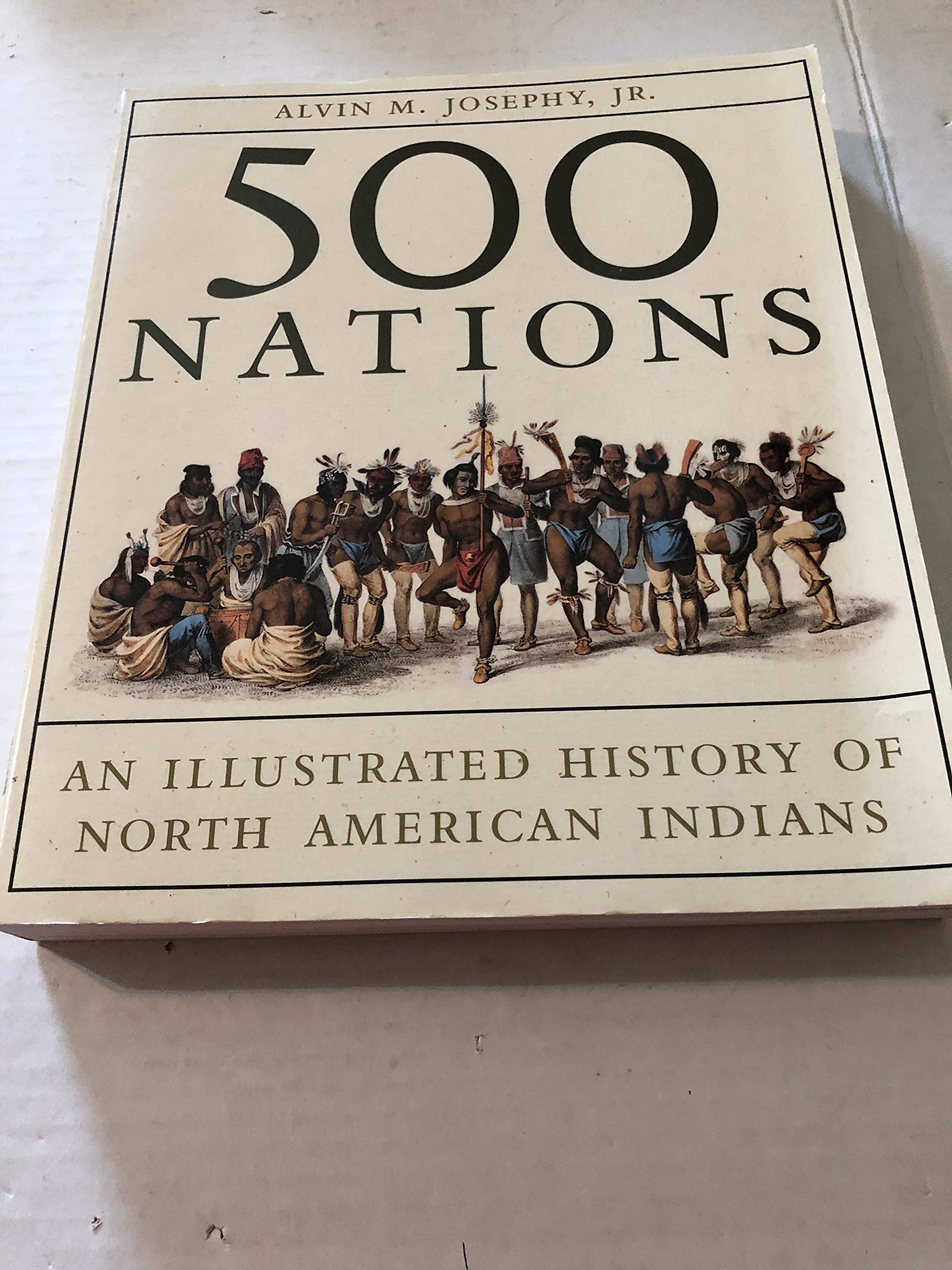 500 Nations An Illustrated History of North American Indians: Alvin M ...