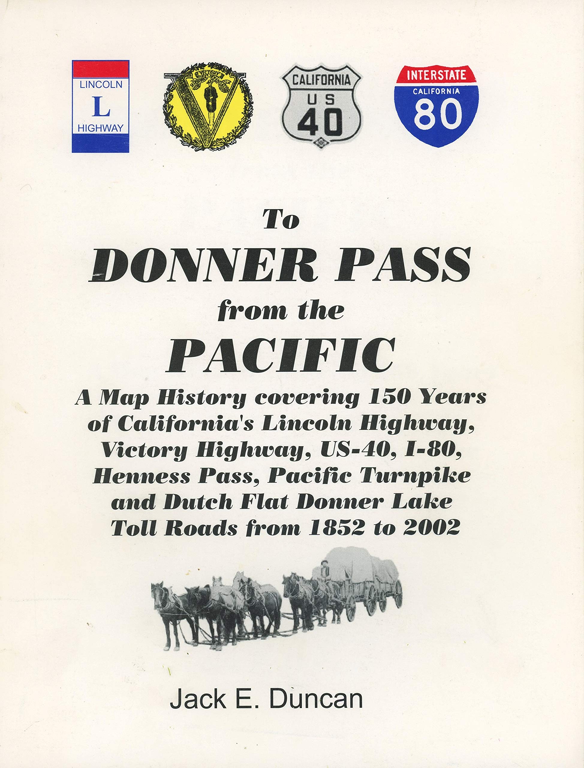 Buy To Donner Pass from the Pacific: A history covering 150 years of ...