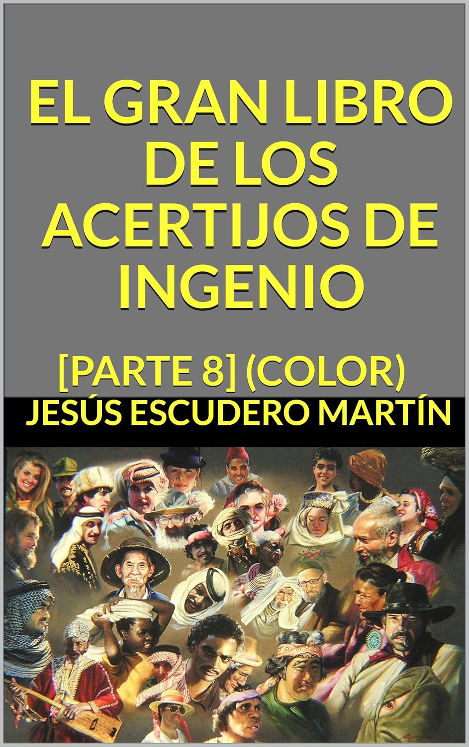 EL GRAN LIBRO DE LOS ACERTIJOS DE INGENIO: [PARTE 8] (COLOR) (1 - El ...
