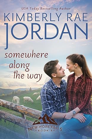 Amazon.com: Somewhere Along the Way: A Christian Romance (New Hope Falls Book 8) eBook : Jordan ...