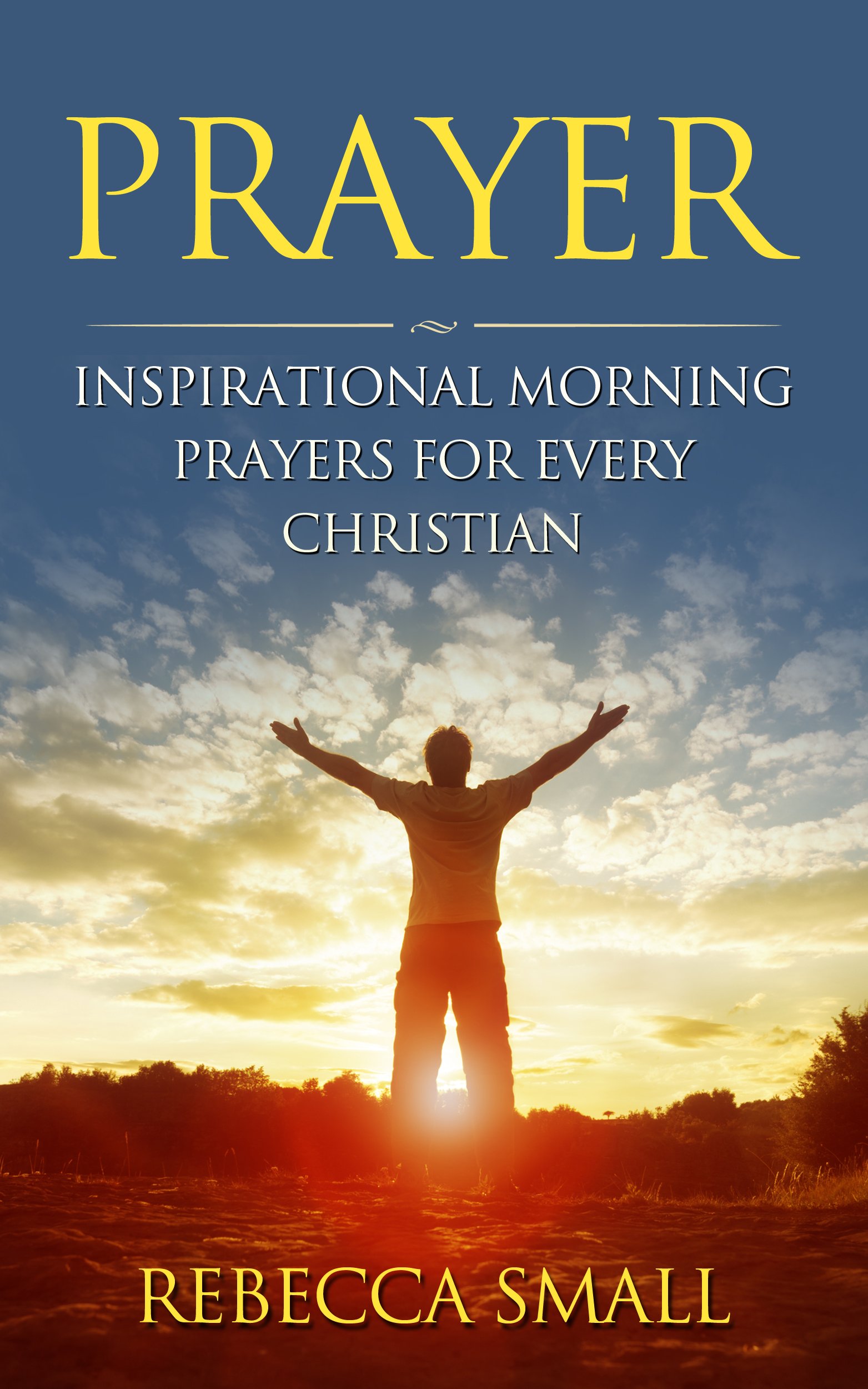 Buy PRAYER: Inspirational Morning Prayers For Every Christian (prayer ...