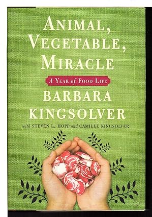 Animal, Vegetable, Miracle: A Year of Food Life: Barbara Kingsolver ...