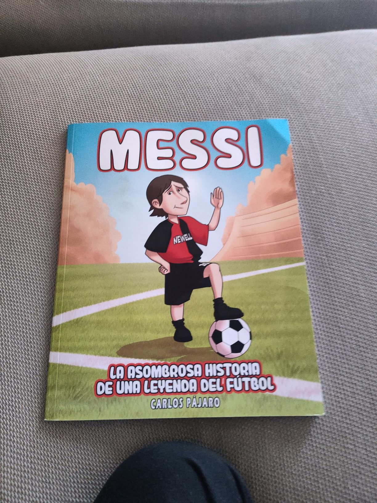 Messi: La asombrosa historia de una leyenda del fútbol (El Libro Para ...