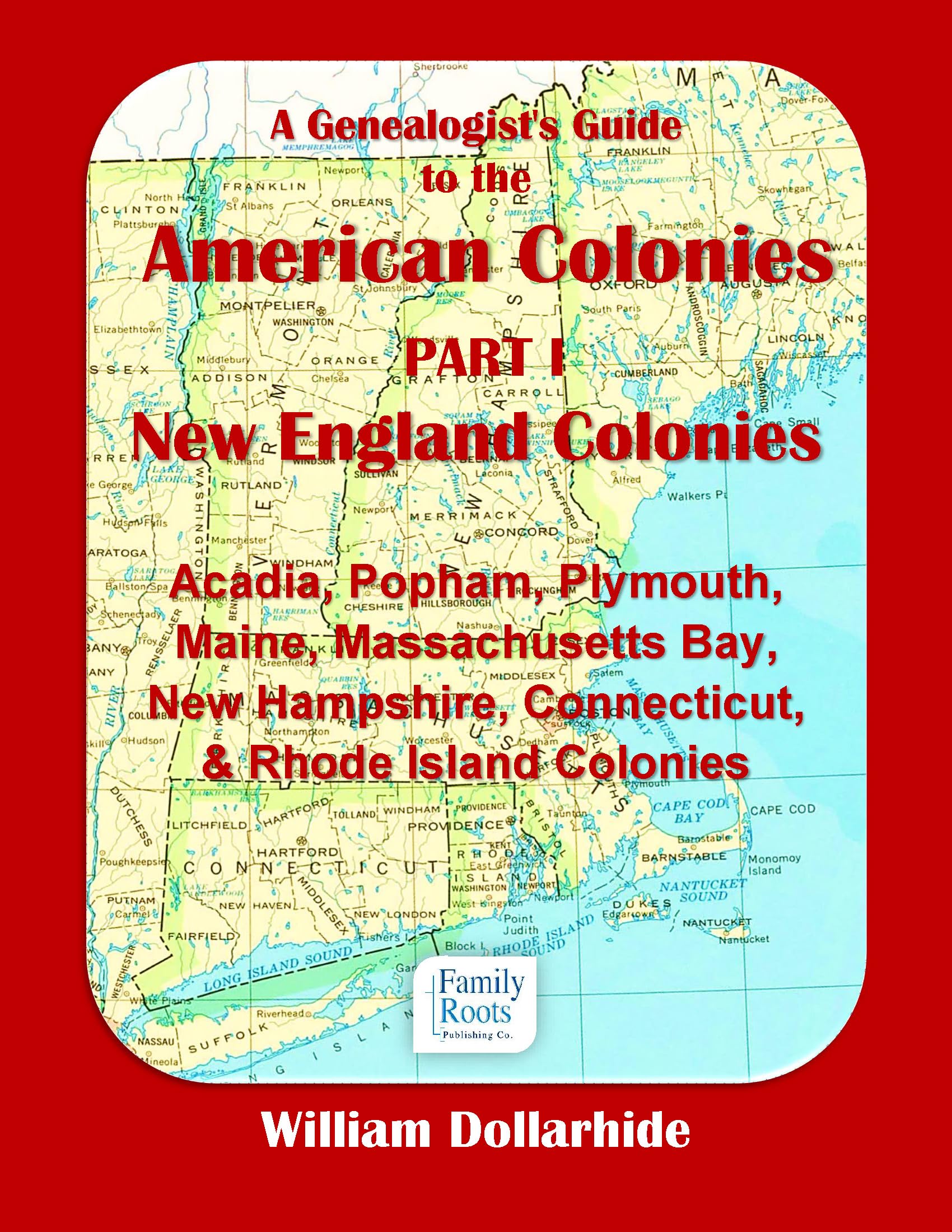 A Genealogist's Guide to the American Colonies: Part I - New England ...