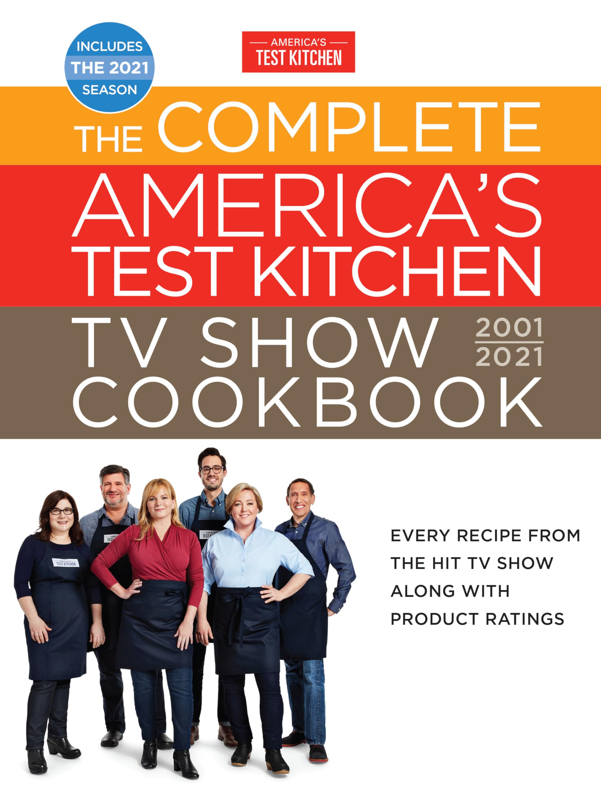 The Complete America's Test Kitchen TV Show Cookbook 2001-2021: Every ...