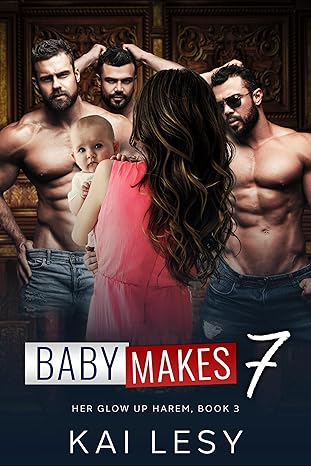 Amazon.com: Baby Makes 7: A Military Reverse Harem Romance (Her Glow Up Harem Series Book 3 ...