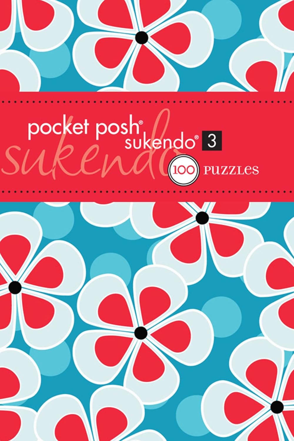 Pocket Posh Sukendo 3: 100 Puzzles: The Puzzle Society: 9781449410001 ...