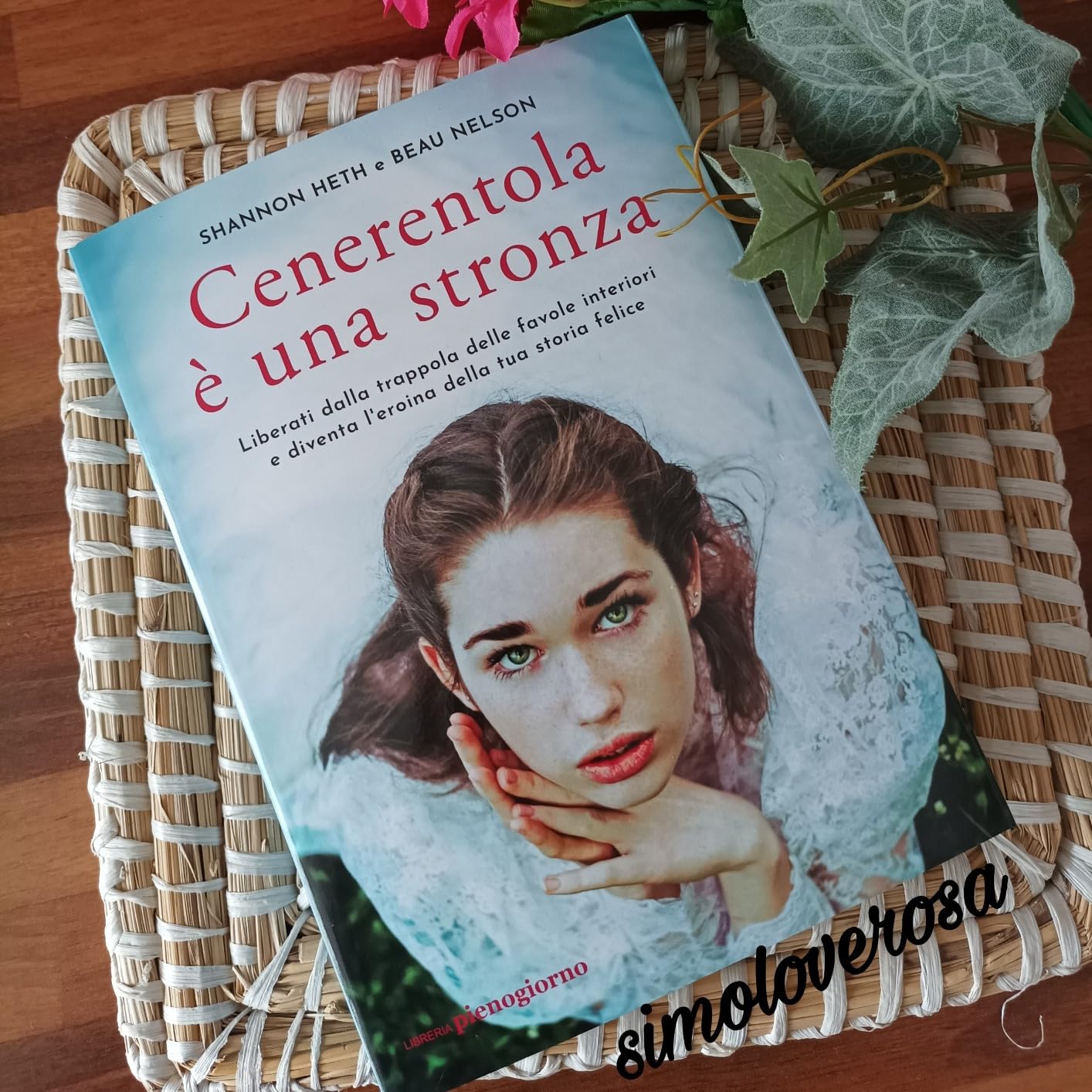 Cenerentola è una stronza. Liberati dalla trappola delle favole ...